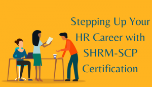 Why It's Boom Time to Pursue an SHRM-SCP Certification? - HRM Exam